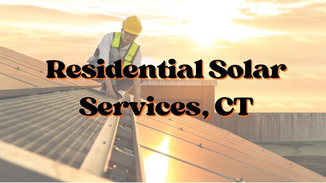 Low Cost Home Solar Services CT | Solar Installers Near Me